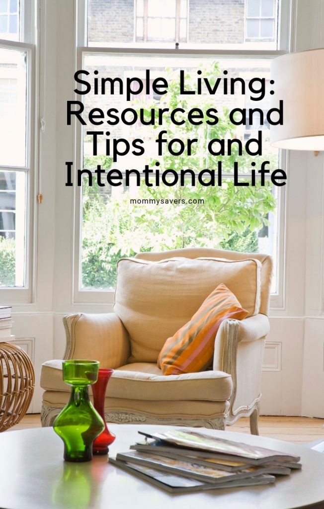 Simple Living: Tips and Resources for an Intentional Life - Mommysavers